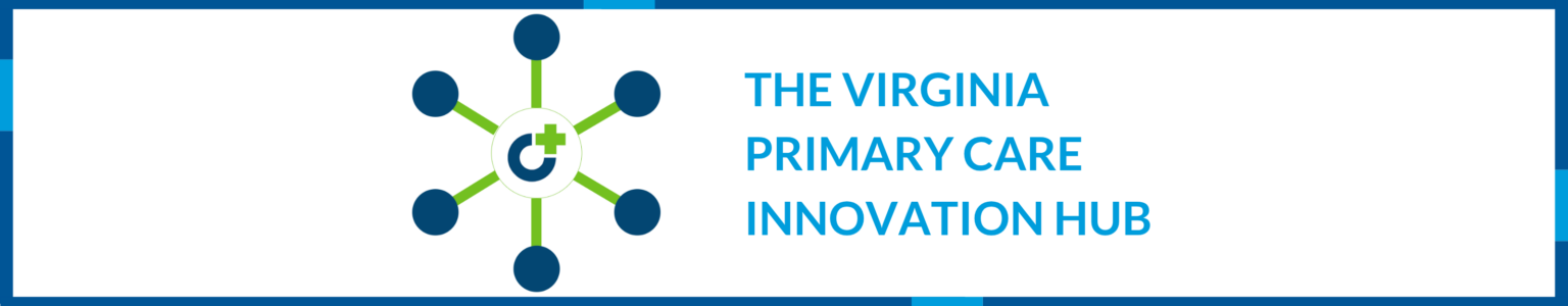 The Virginia Primary Care Innovation Hub – Virginia Center for Health ...
